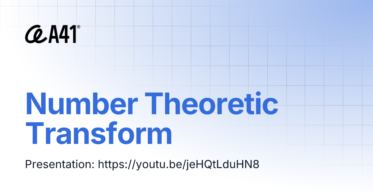 Number Theoretic Transform A41 Labs